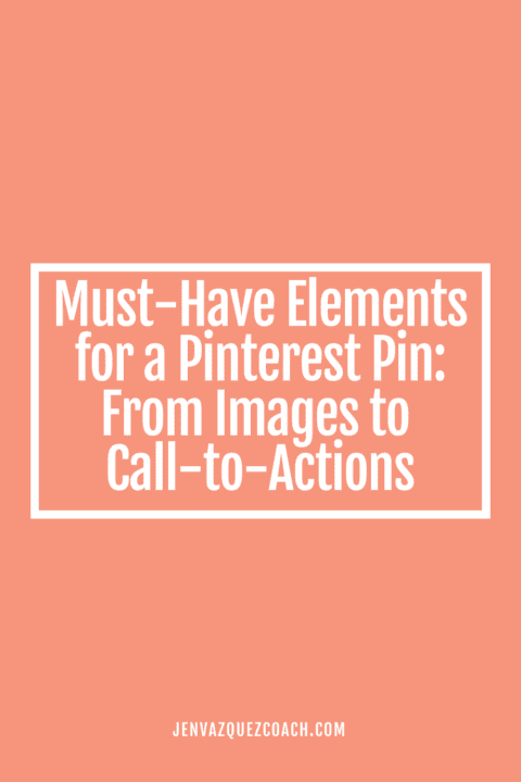 Must-Have Elements for a Pinterest Pin: From Images to Call-to-Actions ...